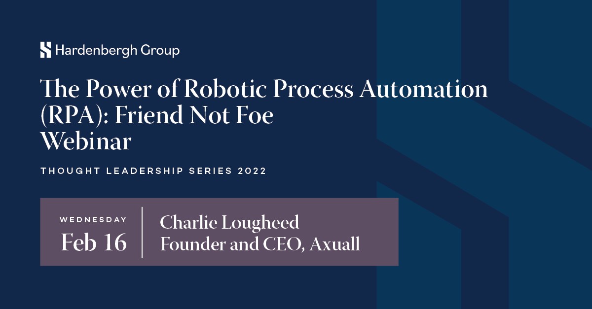 Hardenbergh Webinar: The Power of Robotic Process Automation: Friend ...